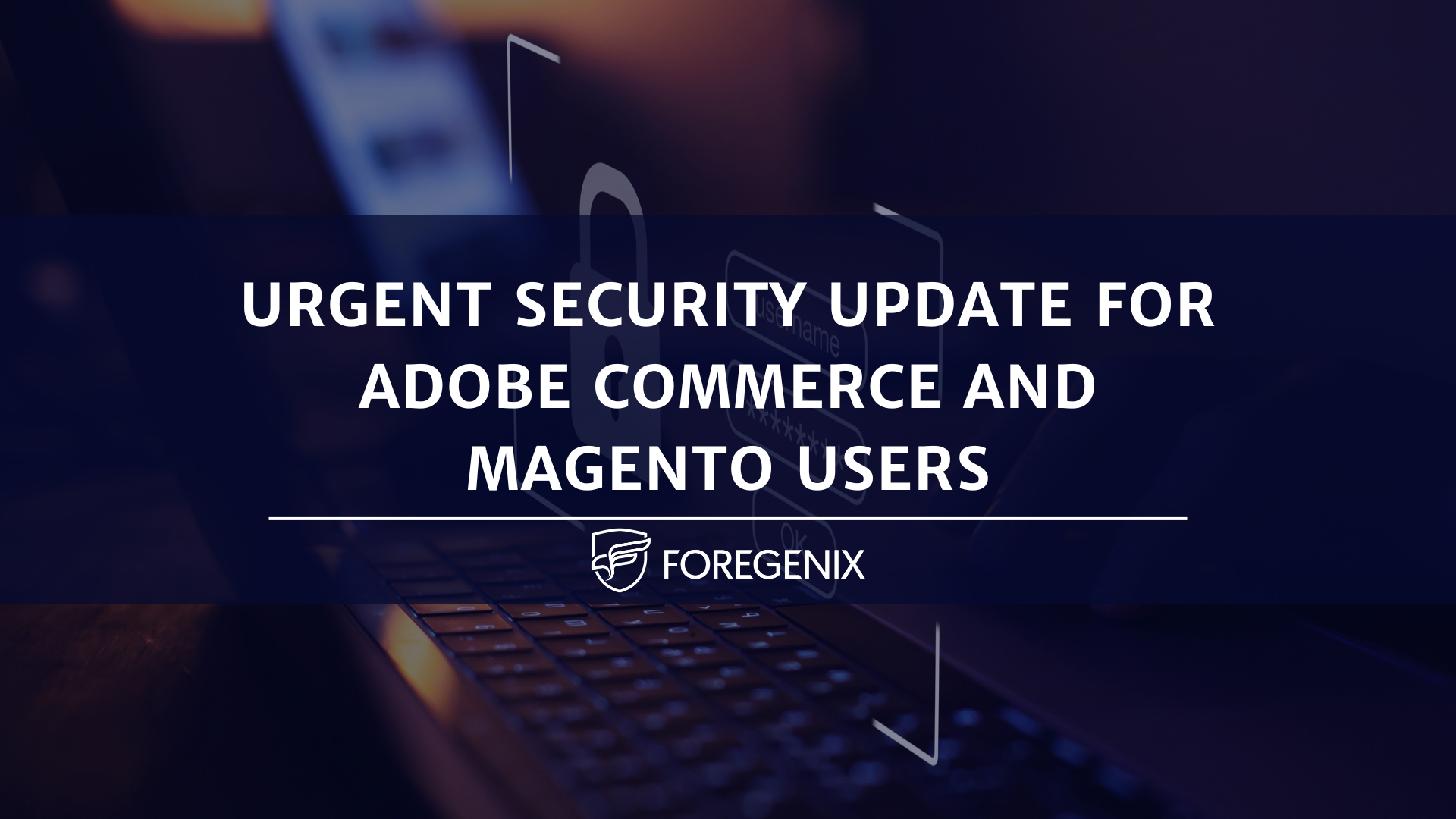 Urgent Security Update for Adobe Commerce and Magento Users